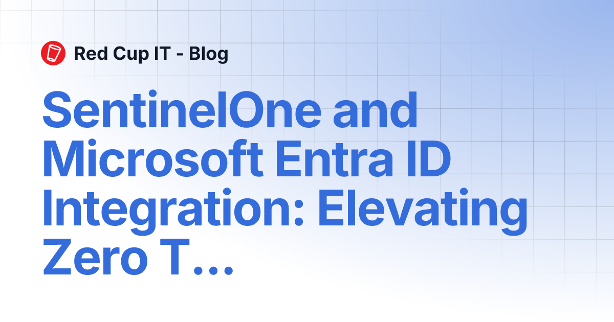 SentinelOne and Microsoft Entra ID Integration: Elevating Zero Trust Security in Azure AD | Red ...